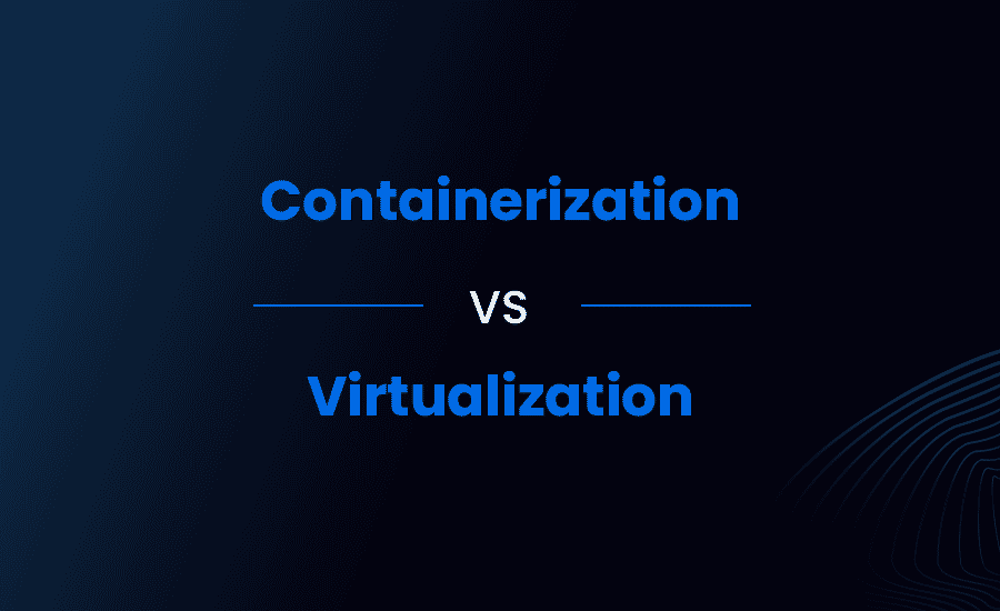 Understanding Containerization and Virtualization Understanding Containerization and Virtualization
