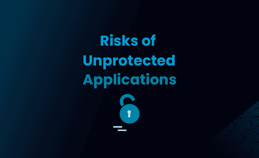 Risks of Not Protecting or Obfuscating your Applications
