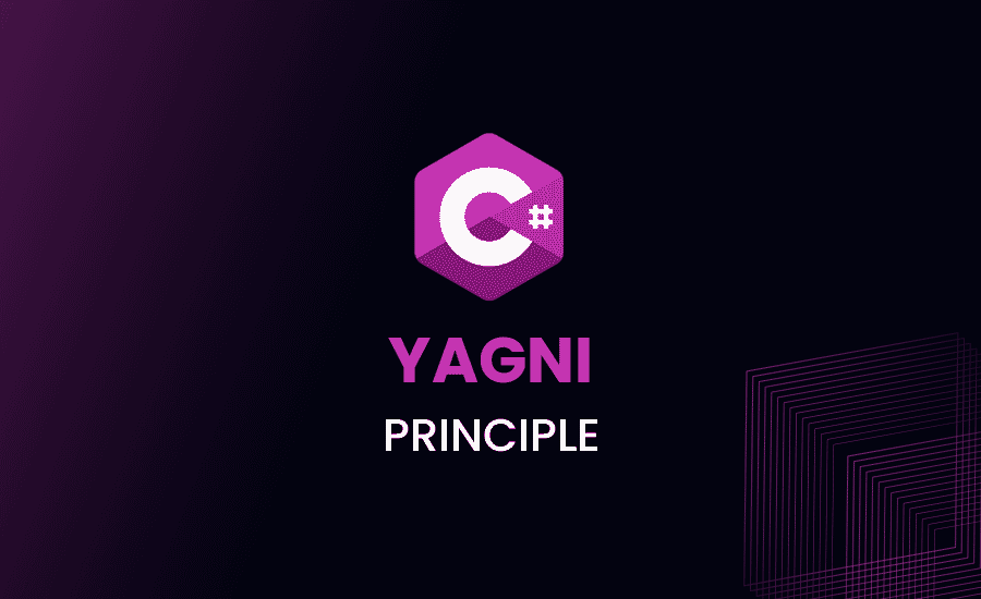 C# YAGNI Principle (You Aren’t Gonna Need It!) (2023)
