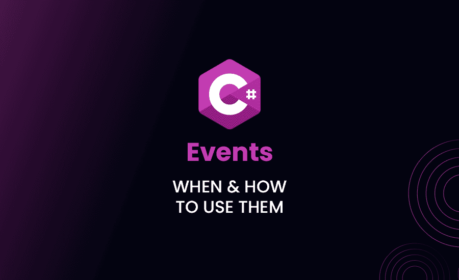 Events in C#: When and How to Implement Them (2024)