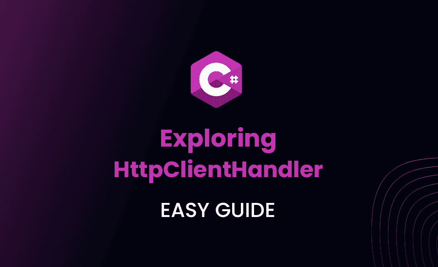 Exploring HttpClientHandler in C# - Easy Guide (2024)