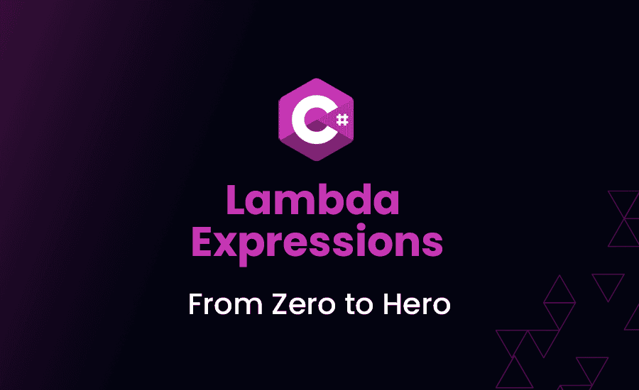 Using Lambda Expressions in C#: From Zero to Hero (2024)