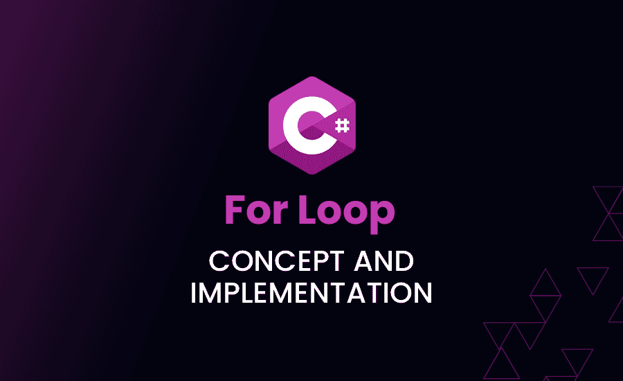 For Loop in C#: Concept and Implementation (2024)