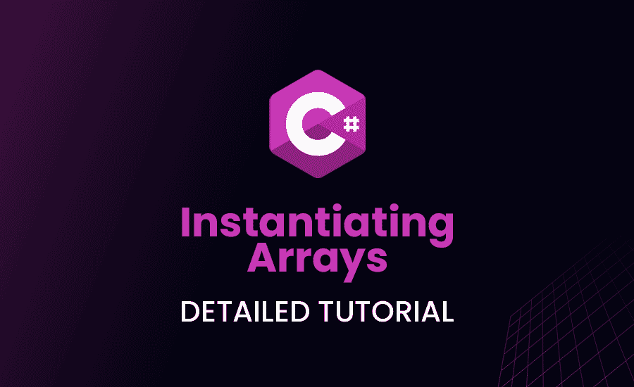 Instantiating Arrays in C#: Detailed Tutorial (2024) Instantiating Arrays in C#: Detailed Tutorial (2024)