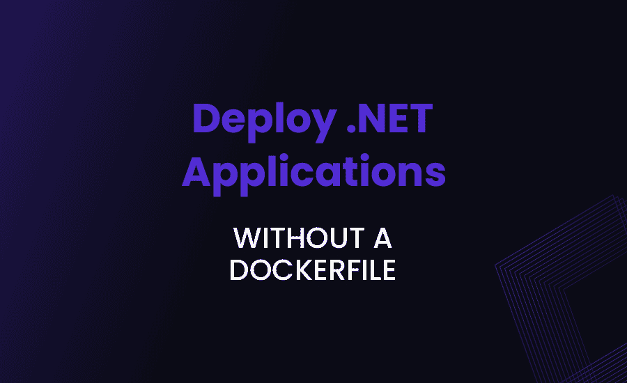 How To Deploy A App As A Container Without A Dockerfile Bytehide Blog