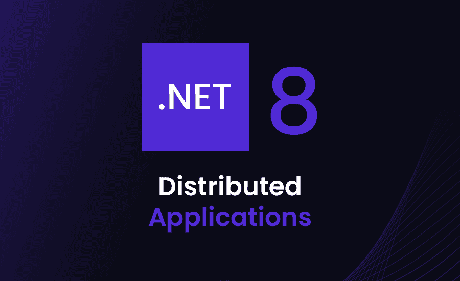 Advantages of Building Distributed Applications with .NET 8 (2024 ... Advantages of Building Distributed Applications with .NET 8 (2024 ...